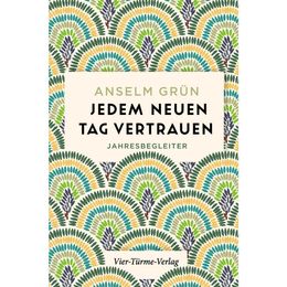 Jedem neuen Tag vertrauen
