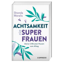 Achtsamkeit f&uuml;r Superfrauen