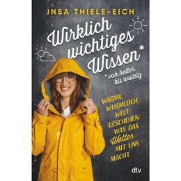 dtv Verlagsgesellschaft Wirklich wichtiges Wissen - von heiter bis wolkig
