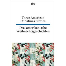 Three American Christmas Stories. Drei amerikanische Weihnachtsgeschichten