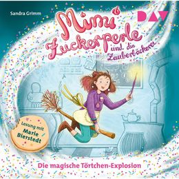 Mimi Zuckerperle und die Zauberb&auml;ckerei - Teil 1: Die magische T&ouml;rtchen-Explosio...