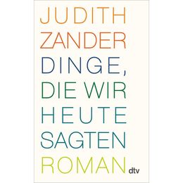 dtv Verlagsgesellschaft Dinge, die wir heute sagten