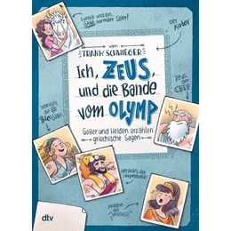 dtv Verlagsgesellschaft Ich, Zeus, und die Bande vom Olymp - G&ouml;tter und Helden erz&auml;hlen griechische Sage...