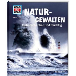 Tessloff Verlag WAS IST WAS Band 74 Naturgewalten. Unberechenbar und m&auml;chtig