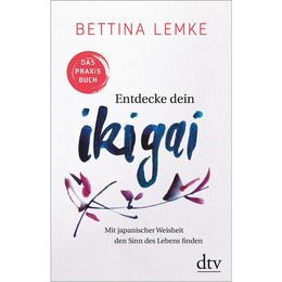 dtv Verlagsgesellschaft Entdecke dein Ikigai