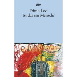 dtv Verlagsgesellschaft Ist das ein Mensch?