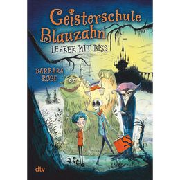 dtv Verlagsgesellschaft Geisterschule Blauzahn - Lehrer mit Biss