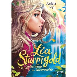 dtv Verlagsgesellschaft Lia Sturmgold - Das Geheimnis der Meereselfe