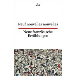 dtv Verlagsgesellschaft Neue franz&ouml;sische Erz&auml;hlungen / Neuf nouvelles nouvelles