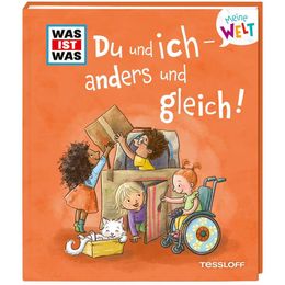 Tessloff Verlag WAS IST WAS Meine Welt Band 16 Du und ich - anders und gleich!
