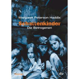 dtv Verlagsgesellschaft Schattenkinder 03. Die Betrogenen