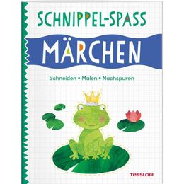 Tessloff Verlag Schnippel-Spa&szlig;. M&auml;rchen. Schneiden - Malen - Nachspuren
