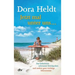 dtv Verlagsgesellschaft Jetzt mal unter uns ...