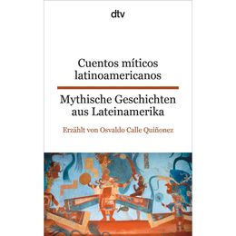 dtv Verlagsgesellschaft Cuentos m&iacute;ticos latinoamericanos Mythische Geschichten aus Lateinamerika
