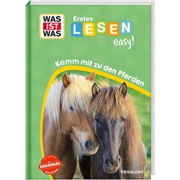 Tessloff Verlag WAS IST WAS Erstes Lesen easy! Komm mit zu den Pferden