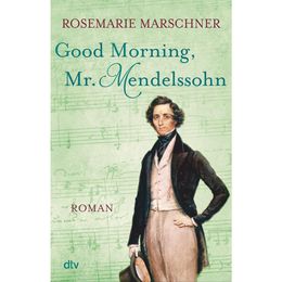 dtv Verlagsgesellschaft Good Morning, Mr. Mendelssohn