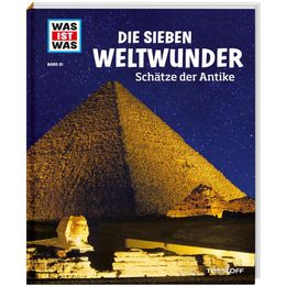 Tessloff Verlag WAS IST WAS Band 81 Die sieben Weltwunder. Sch&auml;tze der Antike
