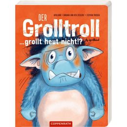 Coppenrath Der Grolltroll ... grollt heut nicht!? (Pappbilderbuch)