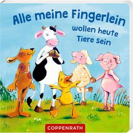 Coppenrath Alle meine Fingerlein wollen heute Tiere sein