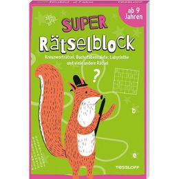 Tessloff Verlag Super R&auml;tselblock ab 9 Jahren.Kreuzwortr&auml;tsel, Buchstabensalate, Labyrinthe und ...