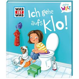 Tessloff Verlag WAS IST WAS Meine Welt Band 6 Ich gehe aufs Klo!