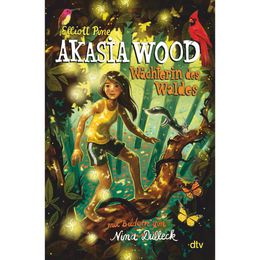 dtv Verlagsgesellschaft Akasia Wood - W&auml;chterin des Waldes