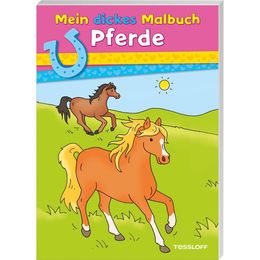 Tessloff Verlag Mein dickes Malbuch. Pferde