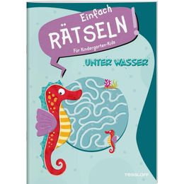 Tessloff Verlag Einfach r&auml;tseln! F&uuml;r Kindergarten-Kids. Unter Wasser