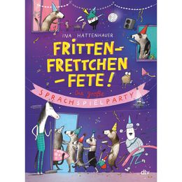 dtv Verlagsgesellschaft Frittenfrettchenfete - Die gro&szlig;e Sprachspielparty