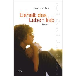 dtv Verlagsgesellschaft Behalt das Leben lieb
