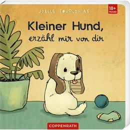 Coppenrath Liebling: Kleiner Hund, erz&auml;hl mir von dir
