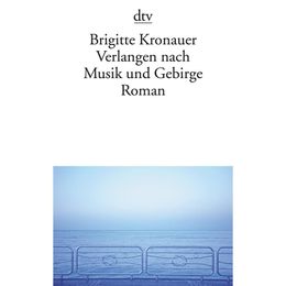 dtv Verlagsgesellschaft Verlangen nach Musik und Gebirge