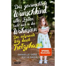 Das gew&uuml;nschteste Wunschkind aller Zeiten treibt mich in den Wahnsinn