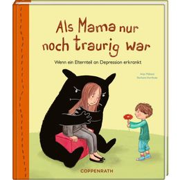 Coppenrath Als Mama nur noch traurig war