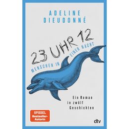 dtv Verlagsgesellschaft 23 Uhr 12 - Menschen in einer Nacht