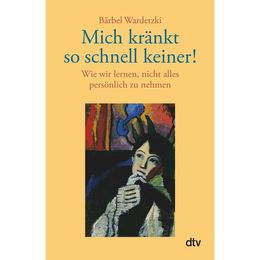 dtv Verlagsgesellschaft Mich kr&auml;nkt so schnell keiner!