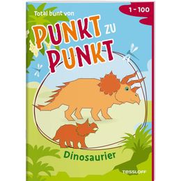 Tessloff Verlag Total bunt von Punkt zu Punkt. Dinosaurier. Von 1 bis 100