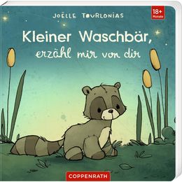 Coppenrath Liebling: Kleiner Waschb&auml;r, erz&auml;hl mir von dir