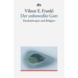 dtv Verlagsgesellschaft Der unbewu&szlig;te Gott