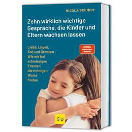 Das artgerecht Gespr&auml;che-Buch: Zehn wirklich wichtige Gespr&auml;che, die Kinder und ...