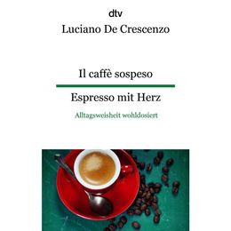 dtv Verlagsgesellschaft Il caff&egrave; sospeso Espresso mit Herz
