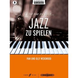 Es ist nie zu sp&auml;t ... Jazz zu spielen -17 neue Arrangements f&uuml;r Klavier-