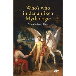dtv Verlagsgesellschaft Who's who in der antiken Mythologie