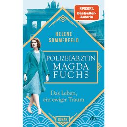 dtv Verlagsgesellschaft Polizei&auml;rztin Magda Fuchs - Das Leben, ein ewiger Traum