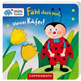 Coppenrath minifanten 16: F&uuml;hl doch mal, kleiner K&auml;fer!