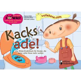 Kacks ade! Das Bilder-Erz&auml;hlbuch f&uuml;r Kinder, die keine volle Hose mehr wollen