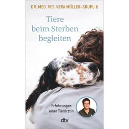 dtv Verlagsgesellschaft Tiere beim Sterben begleiten
