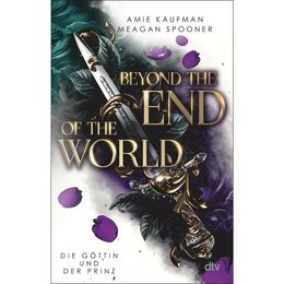 dtv Verlagsgesellschaft Beyond the End of the World - Die G&ouml;ttin und der Prinz