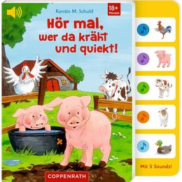 Coppenrath H&ouml;r mal, wer da kr&auml;ht und quiekt!
