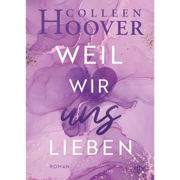 dtv Verlagsgesellschaft Weil wir uns lieben